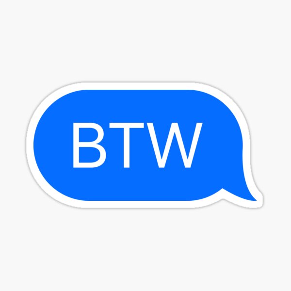 "BTW" Sticker for Sale by Aerodin | Redbubble