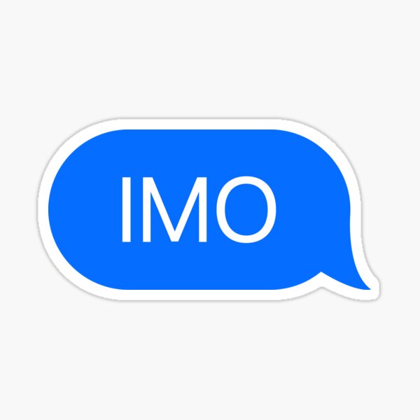 "IMO" Sticker for Sale by Aerodin | Redbubble