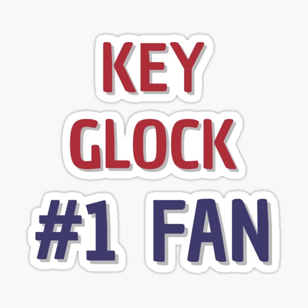 "Key Glock- #1 Fan" Sticker for Sale by Rybariuns | Redbubble