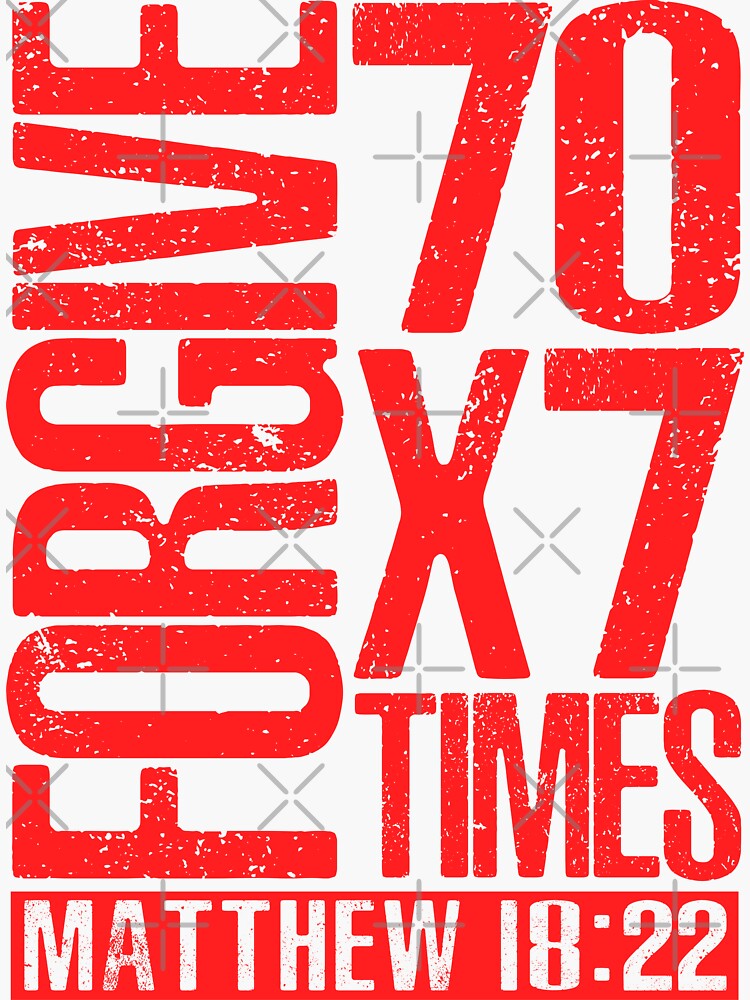 "Forgive 70 x 7 Times - Matthew 18:22" Sticker for Sale by plushism | Redbubble