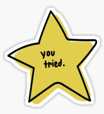 You Tried Star: Stickers | Redbubble