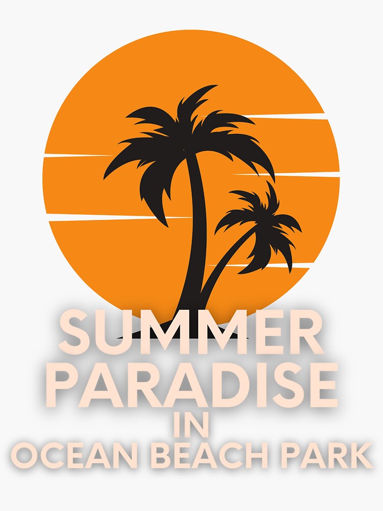 "Summer Padarise in OCEAN BEACH PARK" Sticker for Sale by DENICHStore | Redbubble