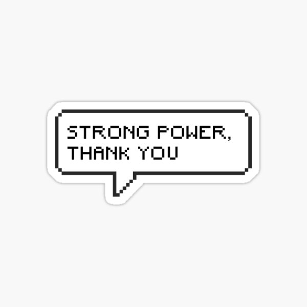"Strong power, thank you" Sticker for Sale by leecrys | Redbubble