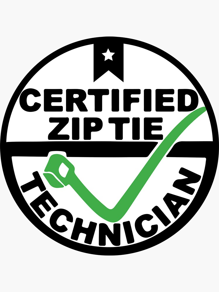 " Certified Zip Tie Technician, technician certified zip tie" Sticker ...