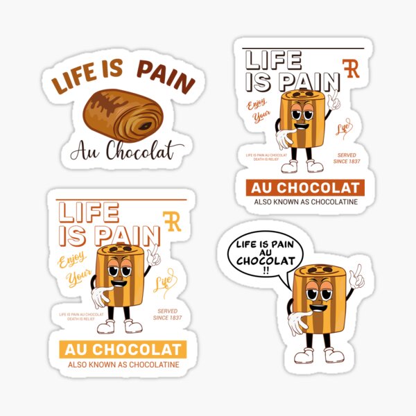 "Life Is Pain Au Chocolat - Pack" Sticker for Sale by AshzShop | Redbubble