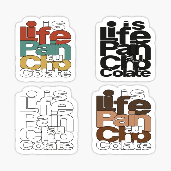 "Life Is Pain Au Chocolat - Pack" Sticker for Sale by AshzShop | Redbubble