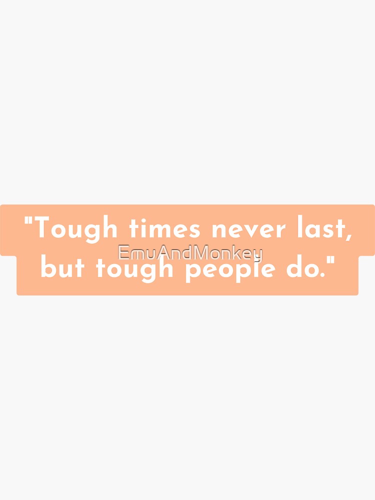 "Tough Times Never Last But Tough People Do | Orange Aesthetic | Self ...