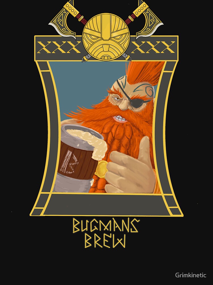 "Bugmans brew, gotrek approved " T-shirt for Sale by Grimkinetic ...