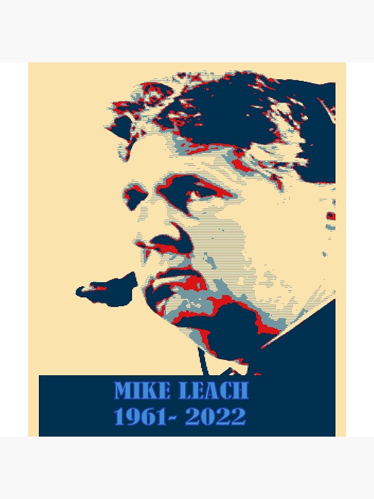 "MIKE LEACH 1961-2022 " Poster for Sale by narimanab | Redbubble