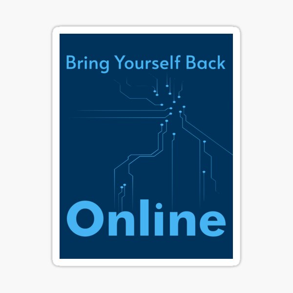 " Bring Yourself Back Online" Sticker for Sale by ismdesigner | Redbubble