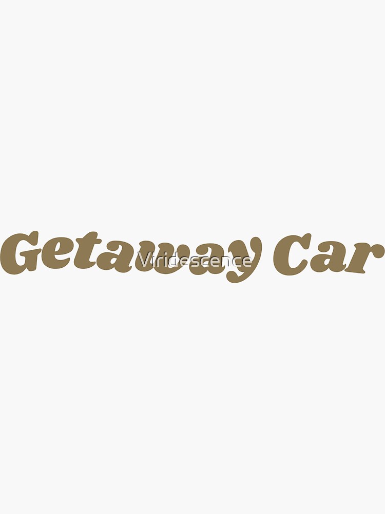 "Getaway Car" Sticker for Sale by Viridescence | Redbubble