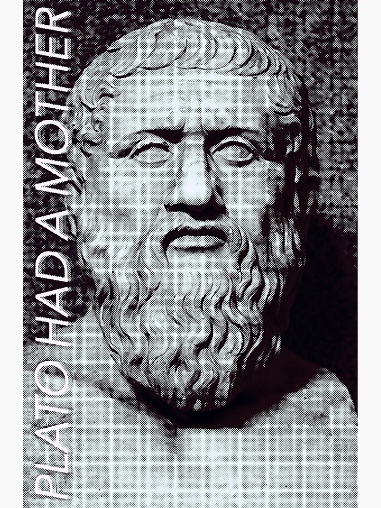 Póster «Platón tuvo una madre III» de The-Decent-Lamp | Redbubble