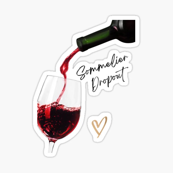 "Sommelier Drop out" Sticker for Sale by SNACZShop | Redbubble