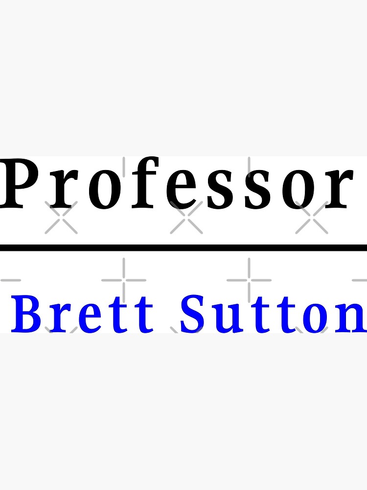 "Professor Brett Sutton" Poster for Sale by Saskdesigner | Redbubble