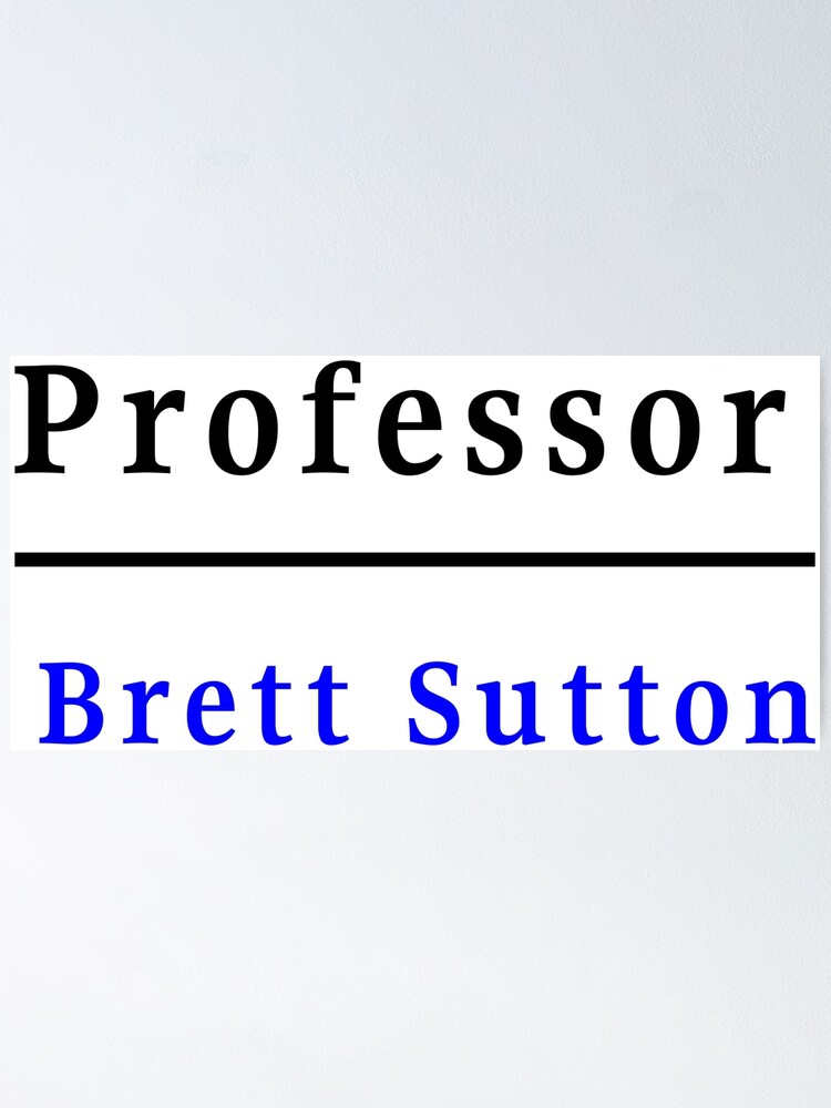 "Professor Brett Sutton" Poster for Sale by Saskdesigner | Redbubble