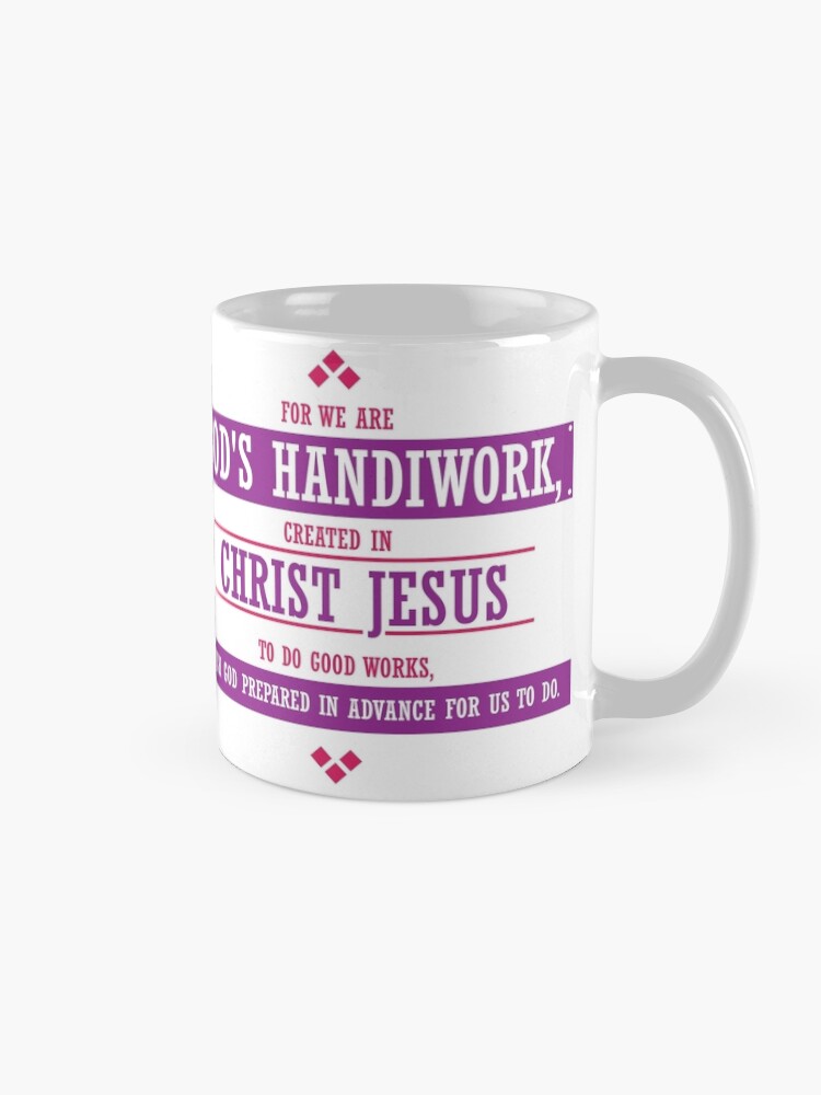 "For We Are God's Handiwork Created In Christ Jesus to Do Good Works ...