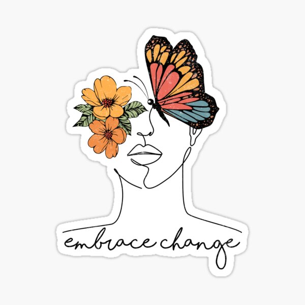 "embrace change " Sticker for Sale by hoffe-e | Redbubble