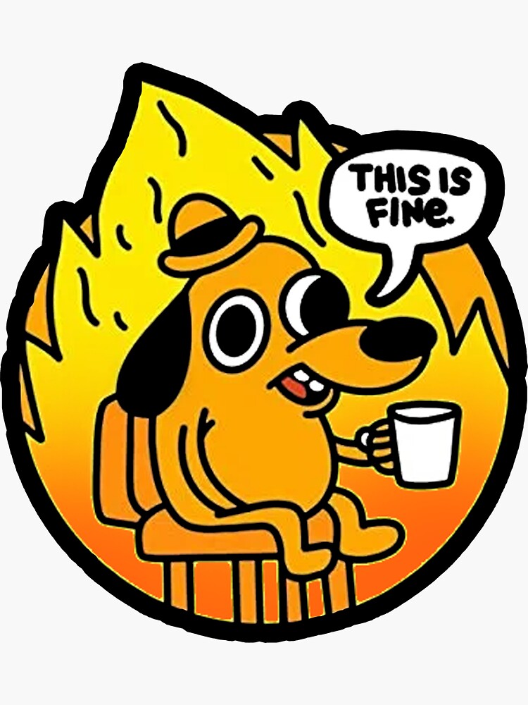 This Is Fine This Is Fine Meme Sticker For Sale By Daviesjude Redbubble