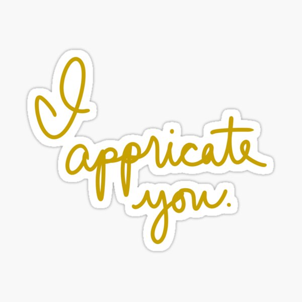"I Appreciate You" Sticker for Sale by abeink | Redbubble