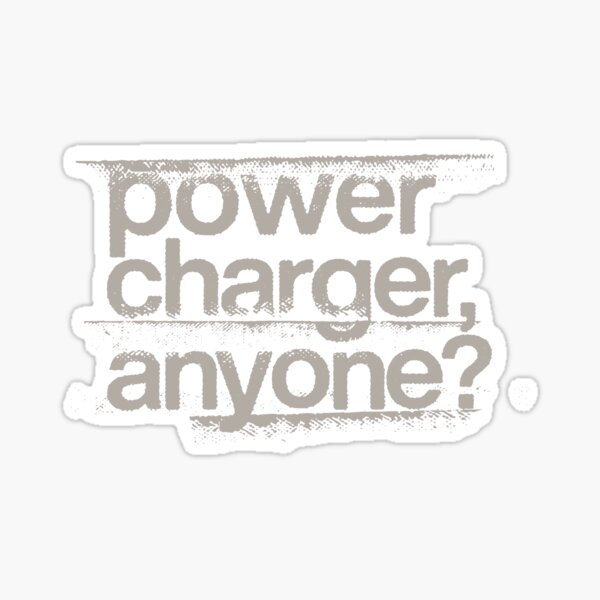 "Power Charger Anyone?" Sticker for Sale by geek-updated | Redbubble