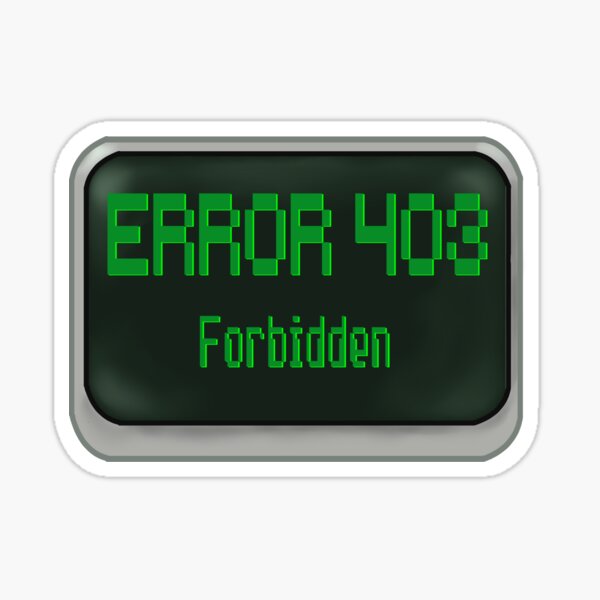"Error 403" Sticker for Sale by Themys24 | Redbubble