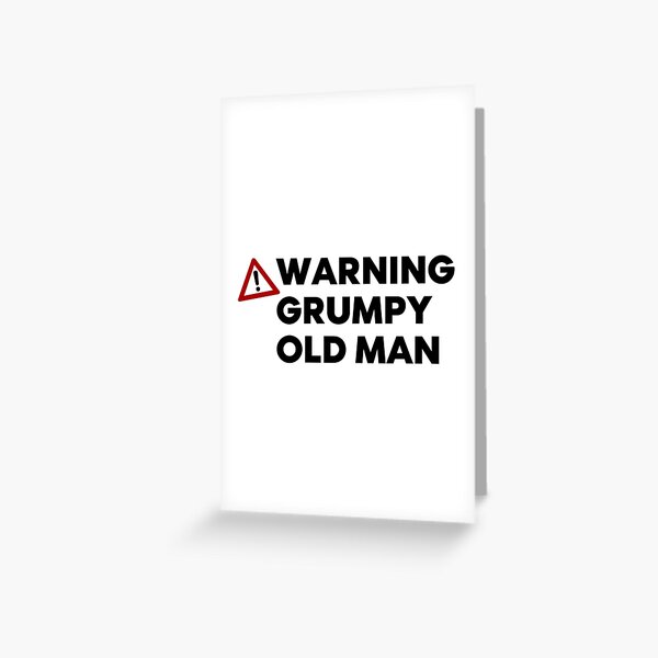 "Warning Grumpy Old Man. Funny Old Man Saying. Great For Grumpy Dads ...