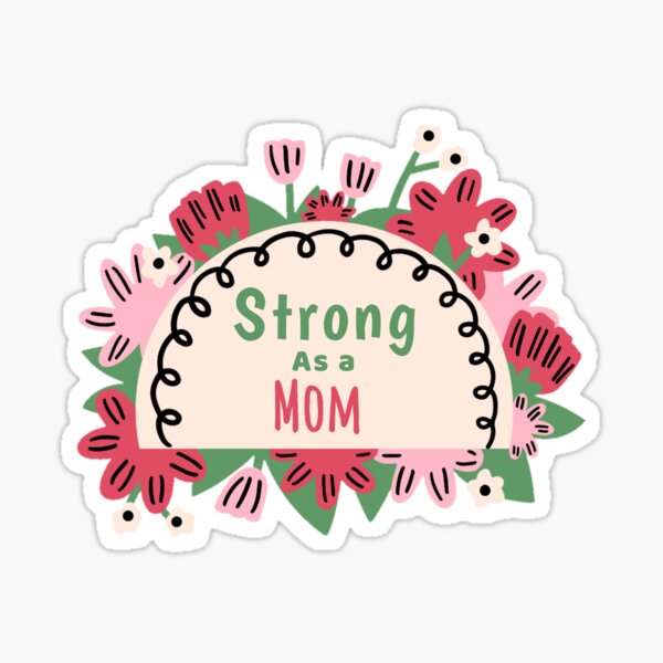 "Strong as a mom" Sticker for Sale by Sakshi-S | Redbubble