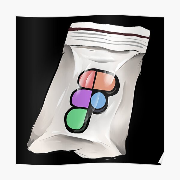 "Figma is my drug - UX Figma Design" Poster for Sale by Nikkokikko ...
