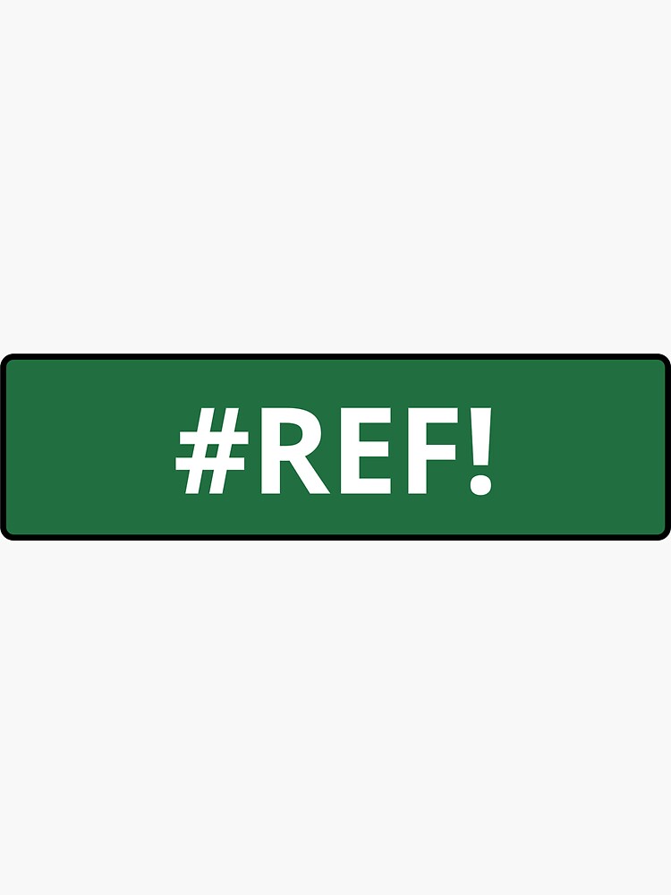 "REF Excel Error — Coding, Business Memes, Work" Sticker for Sale by ...