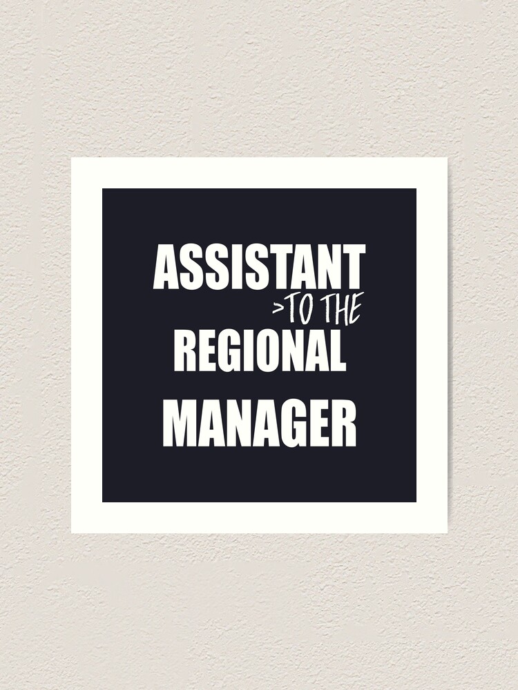 "Assistant To The Regional Manager - Funny Text Typography" Art Print ...
