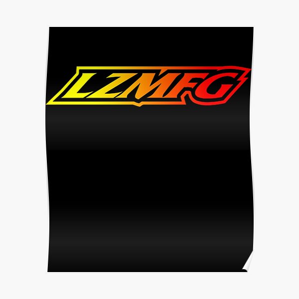 "LZMFG" Poster for Sale by natureforce | Redbubble