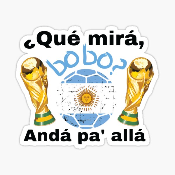 "Qué Miras Bobo, Qué Mira Bobo Meme Argentinien-Flagge lustig" Sticker ...