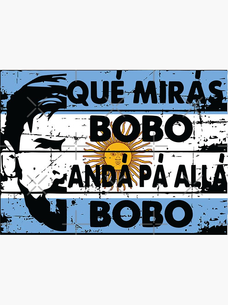 "Qué Miras Bobo, Qué Mira Bobo Meme Argentinien-Flagge lustig" Sticker ...