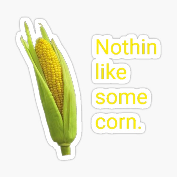 "Nothin like some corn its corn funny corn toast corny grain midwest ...
