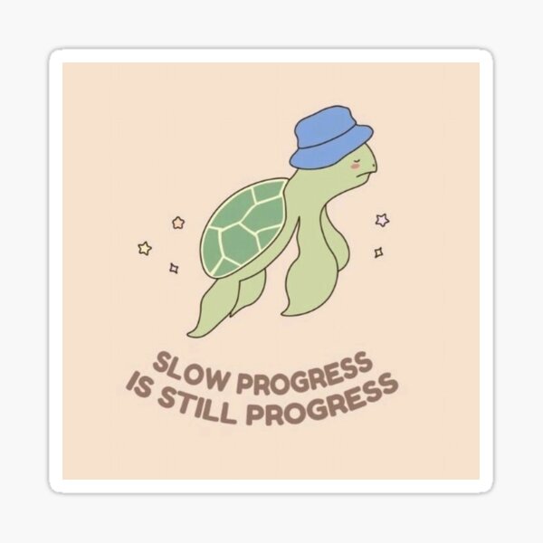 "slow progress is still progress turtle tale cute quote " Sticker for ...