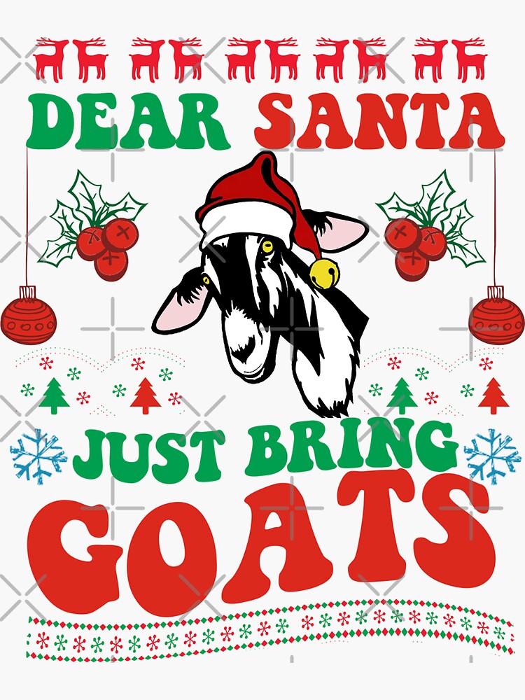 "Dear santa just bring goats, cool design best christmas gift for goats ...