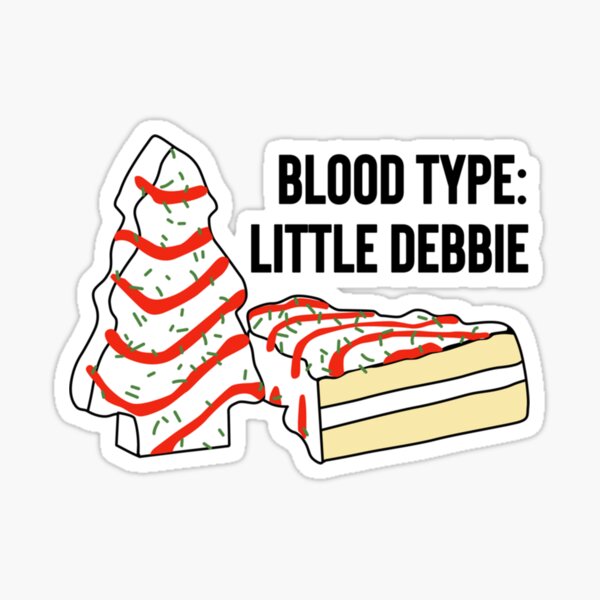 "Blood Type Little Debbie" Sticker for Sale by JagatapStore | Redbubble