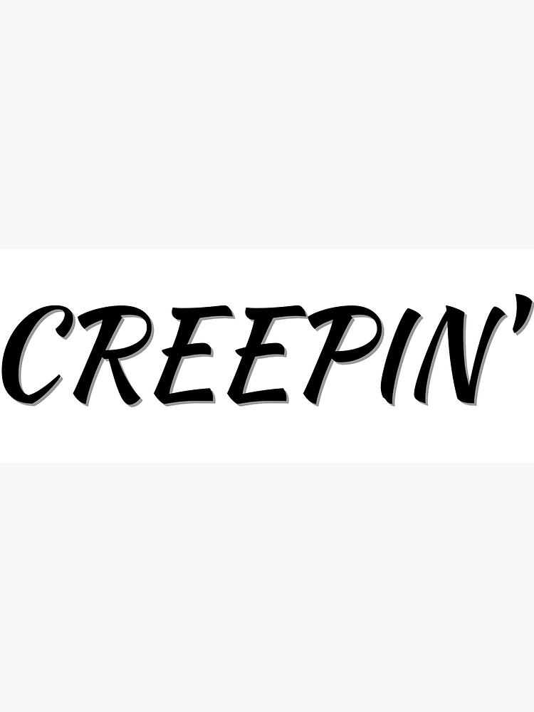 "Creepin' design shirt sticker tiktok" Sticker for Sale by bokish21 ...