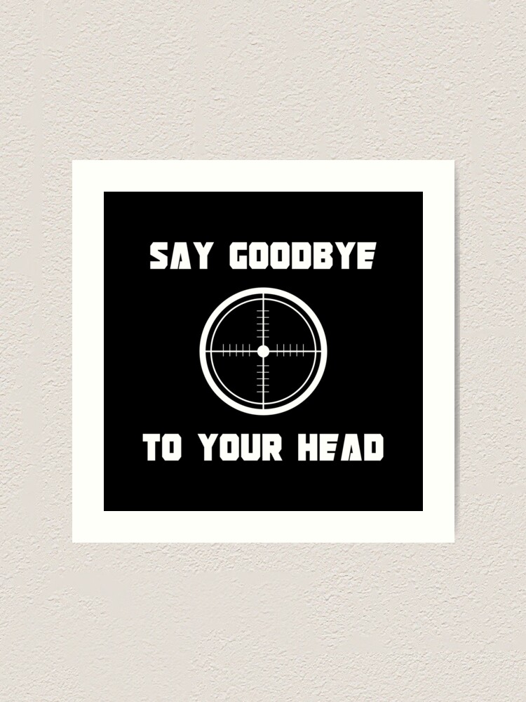 "Sniper Say Goodbye to your head Typical Gamer dota Essential" Art ...