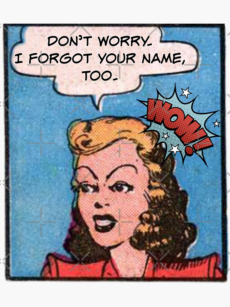 "Don't Worry. I Forgot Your Name, Too! Snarky Office Worker" Sticker ...