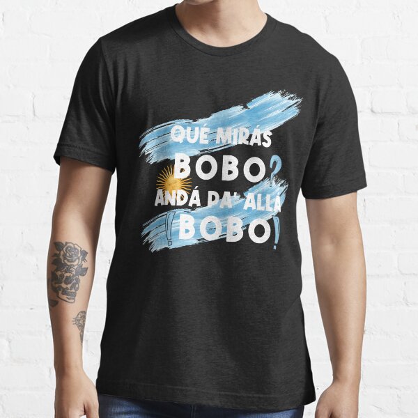 Que Miras Bobo Viral Meme Que Mira Bobo Anda Pa Alla T Shirt T Shirt