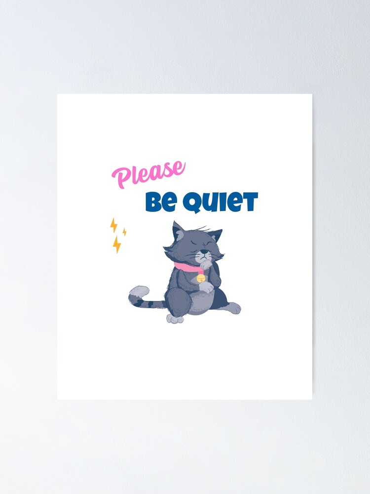 "Please be quiet tshirt" Poster for Sale by Eugenie974 | Redbubble