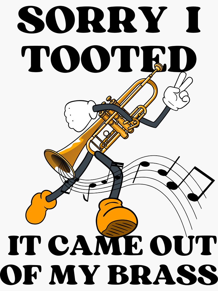 "Sarcastic Funny Trumpet Player Sorry I Tooted" Sticker for Sale by ...