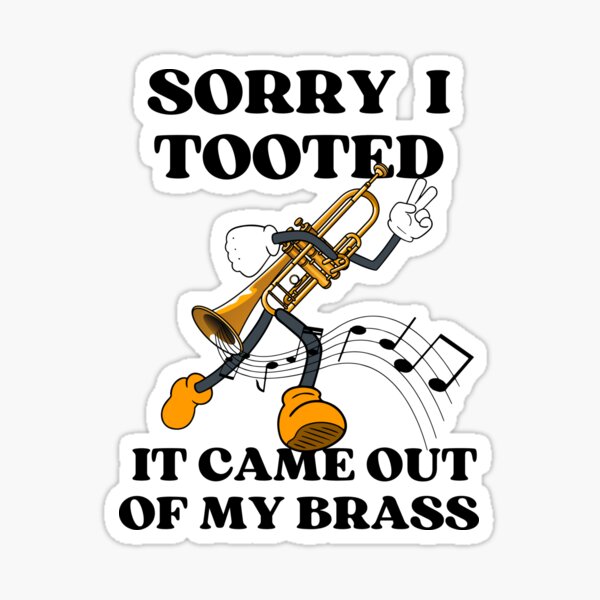 "Sarcastic Funny Trumpet Player Sorry I Tooted" Sticker for Sale by ...