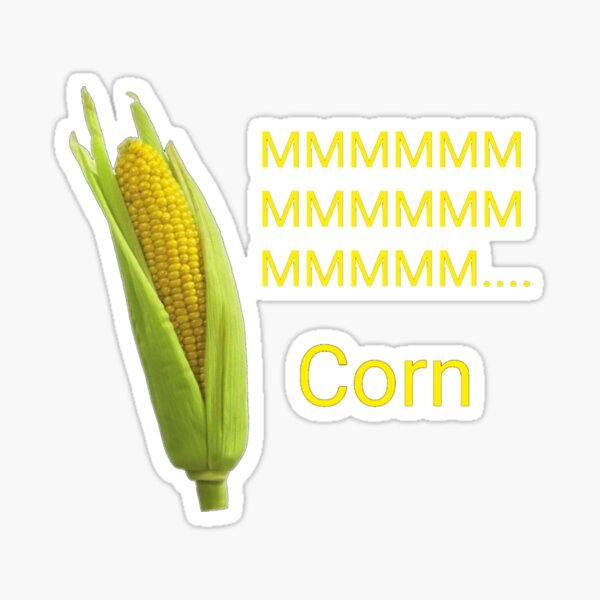 "Mmmmmmm corn its corn funny corn toast corny farmer produce grocery ...