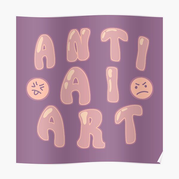 "Anti AI Art" Poster for Sale by Sketchyleigh | Redbubble