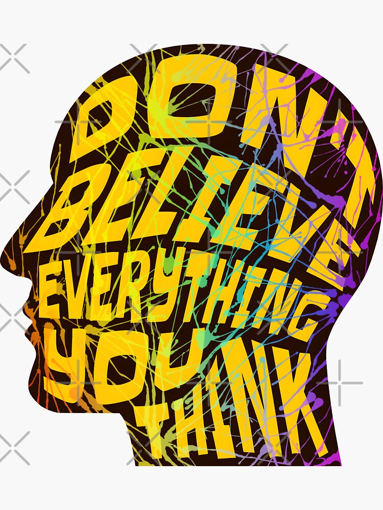 "Dont Believe Everything You Think 10 - Inspirational Quotes Typography ...