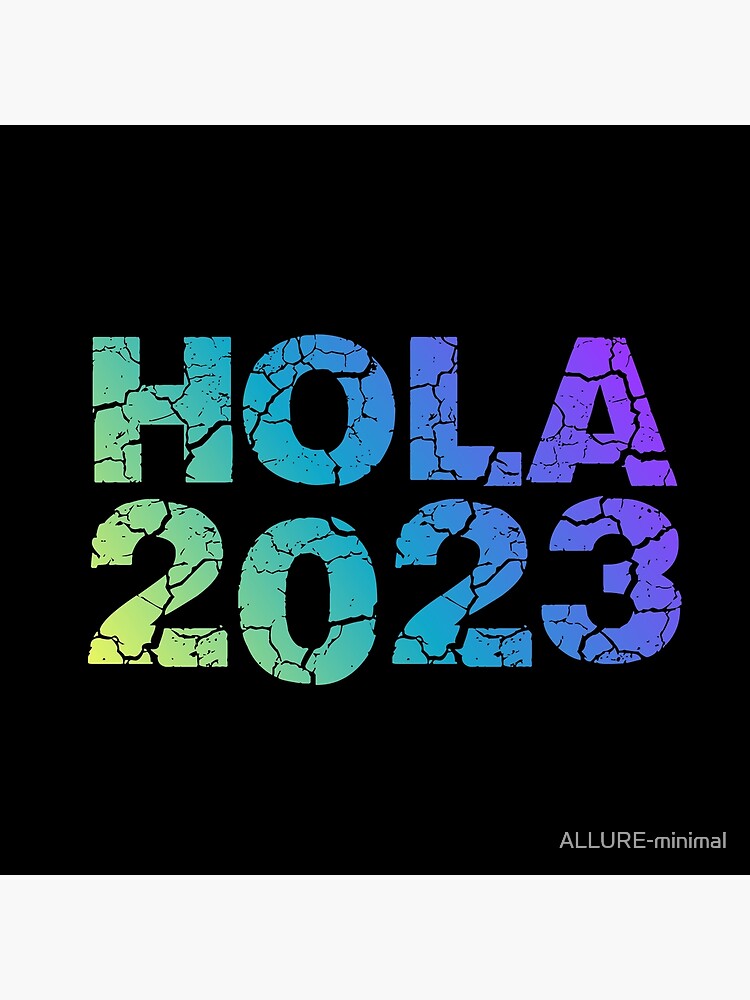 "Hola 2023 año - spanish mexican greetings - Hello 2023 Welcome 2023 ...