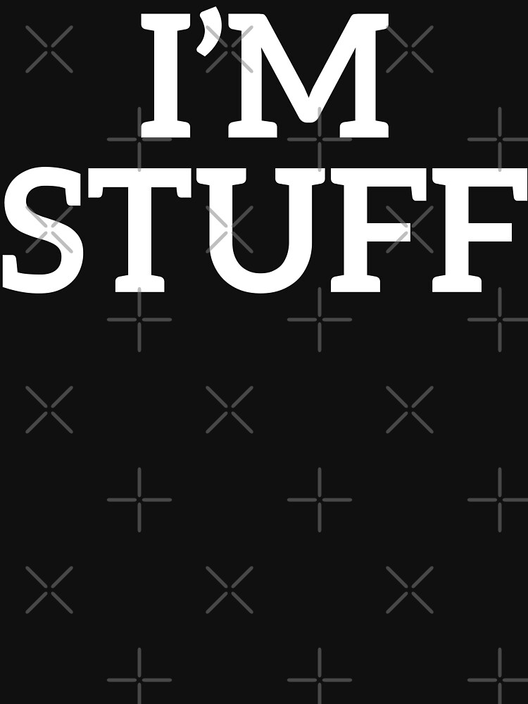 "I Was Doing Stuff Funny Couple I'm Stuff" T-shirt for Sale by Aniirov ...