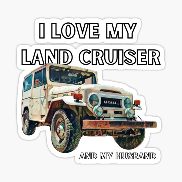 "I Love My Land Cruiser and my husband, LandCruiser ,Vintage 20 series ...